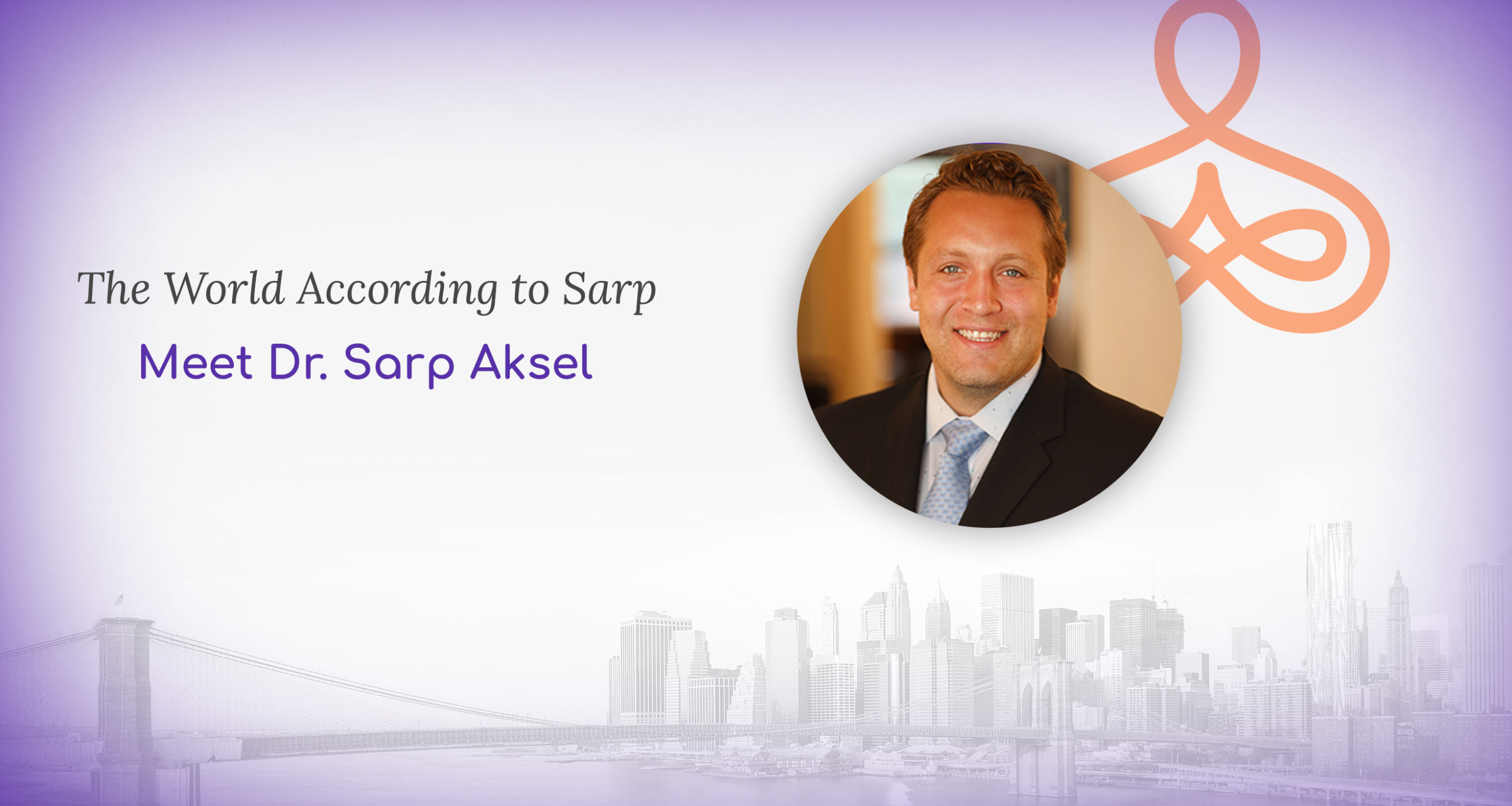 "The World According to Sarp" - Meet Dr. Sarp Aksel | Healthful Woman ...