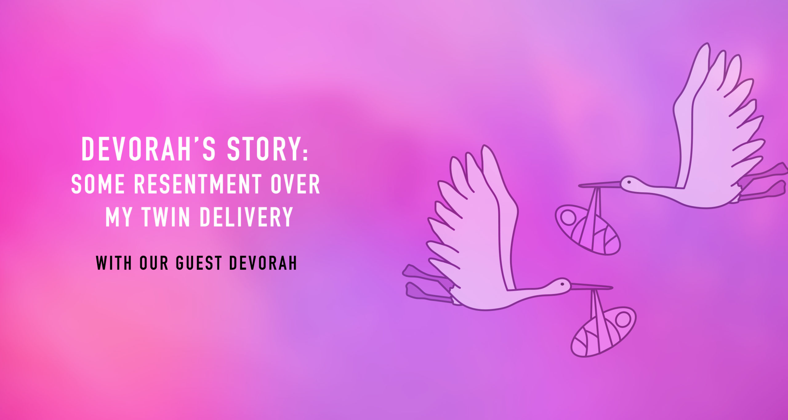 “Devorah’s Story: Some resentment over my twin delivery” | Healthful ...