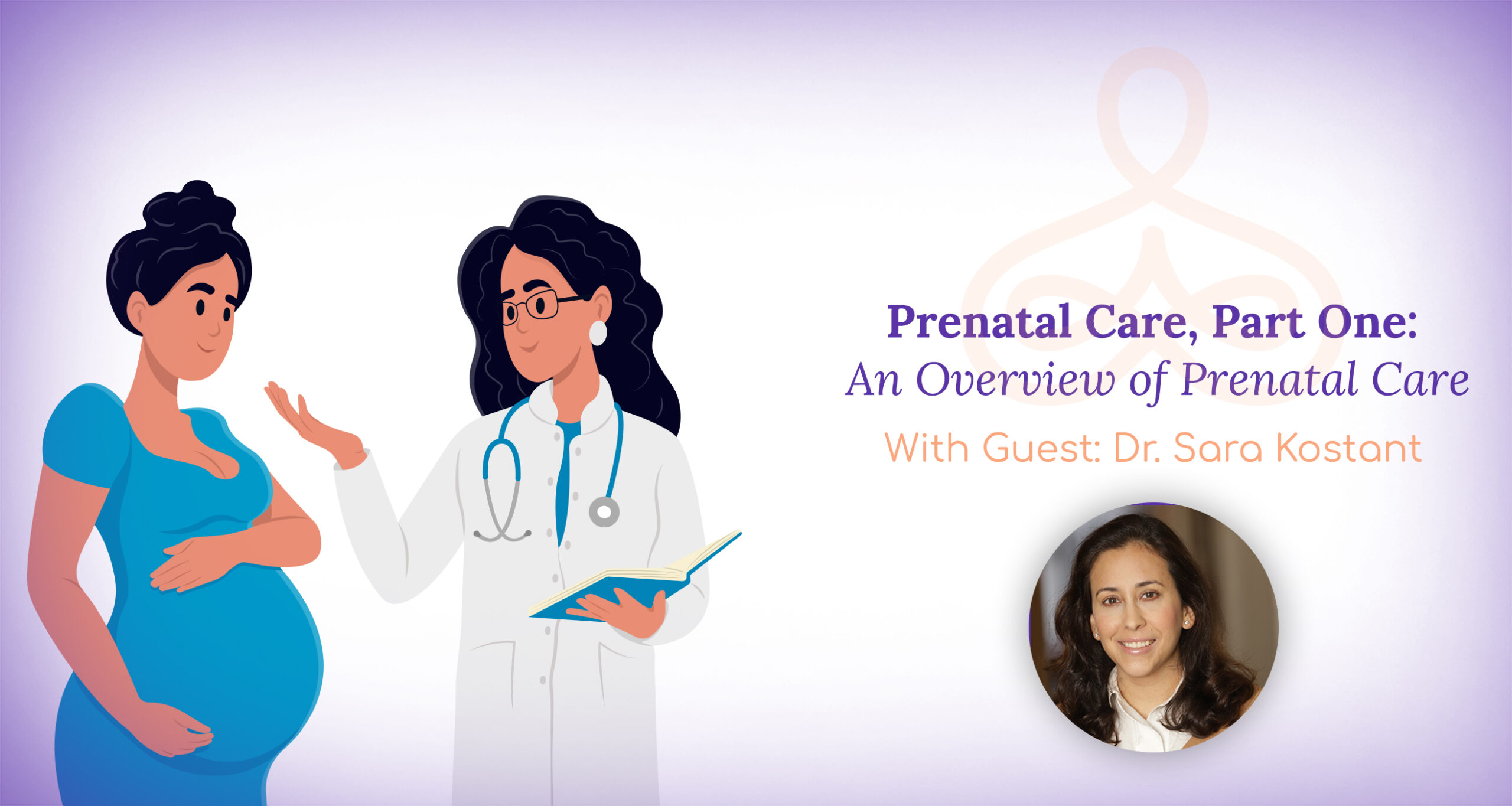 "Prenatal Care Part One: An Overview of Prenatal Care" - with Dr. Sara ...
