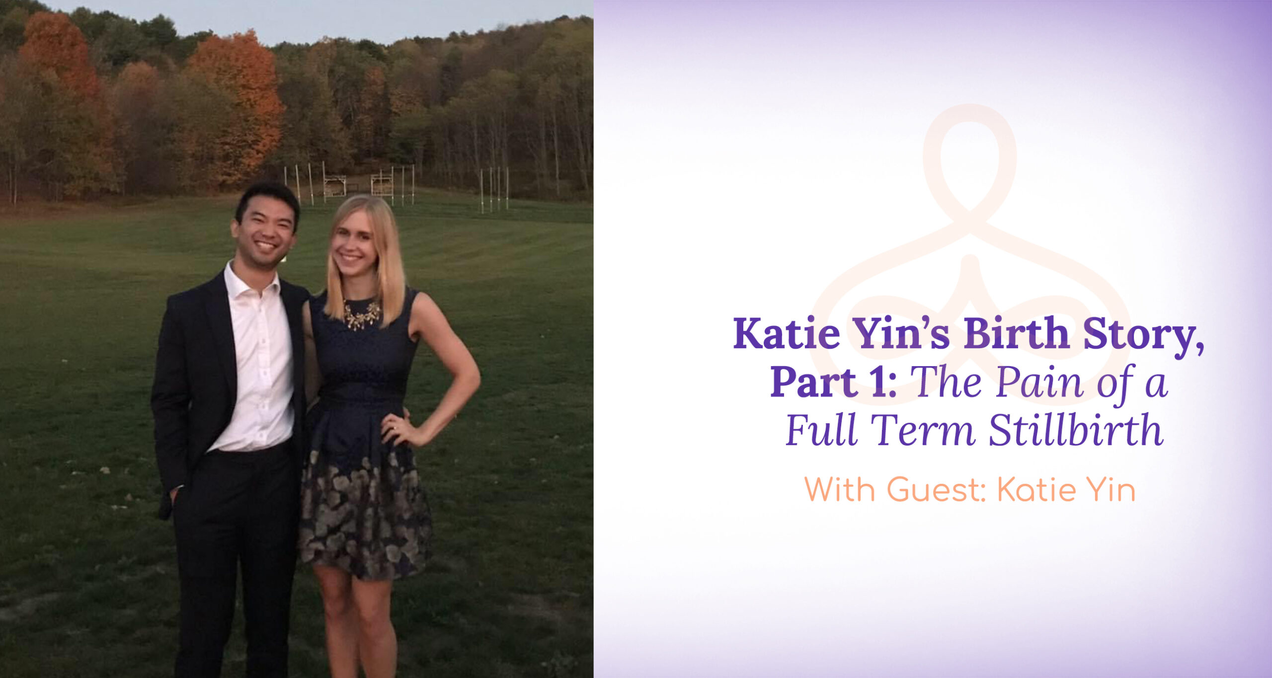 Katie Yin's Birth Story Part 1: The Pain of a Full-Term Stillbirth ...