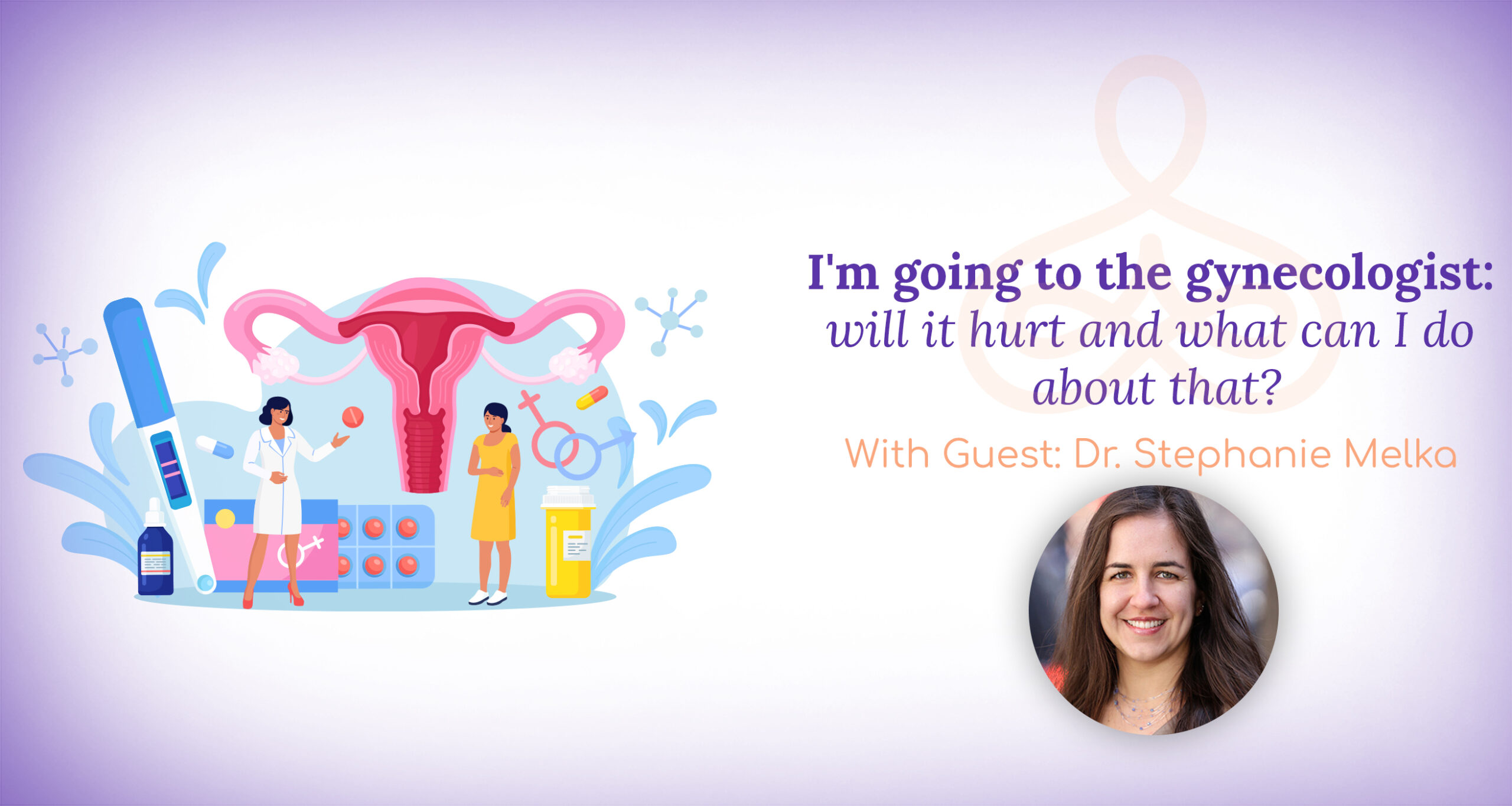 “I'm going to the gynecologist: will it hurt and what can I do about ...